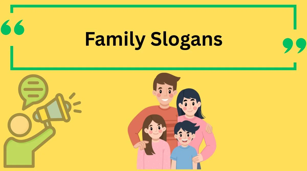 ️ 162+ Family Slogans to Celebrate Love, Unity & Togetherness (2025 ...