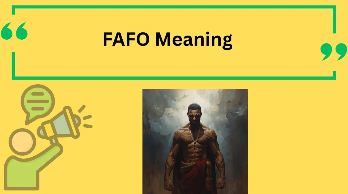 FAFO Meaning 2026: What It Really Means, Where It Came From, and How ...