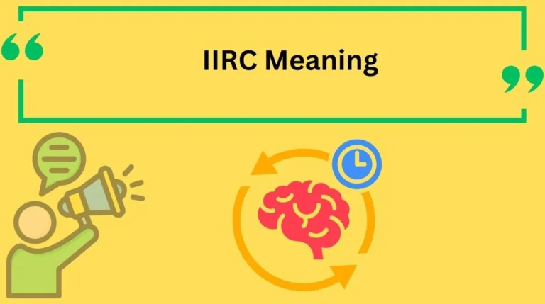 IIRC Meaning: What Does It Really Mean Online and Beyond?