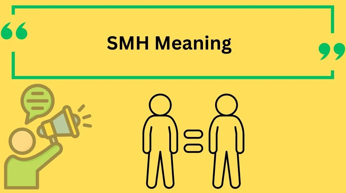SMH Meaning Explained: What “SMH” Really Means and How People Use It Today