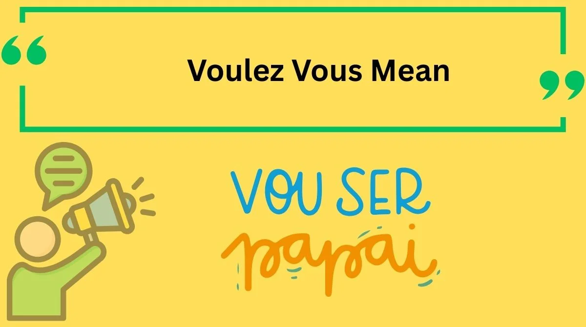 What Does Voulez Vous Mean in 2026: The Gen Z Slang Guide You Need to Know
