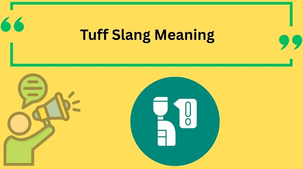 Tuff Slang Meaning 2026: Why Everyone Online Is Saying It and What It ...